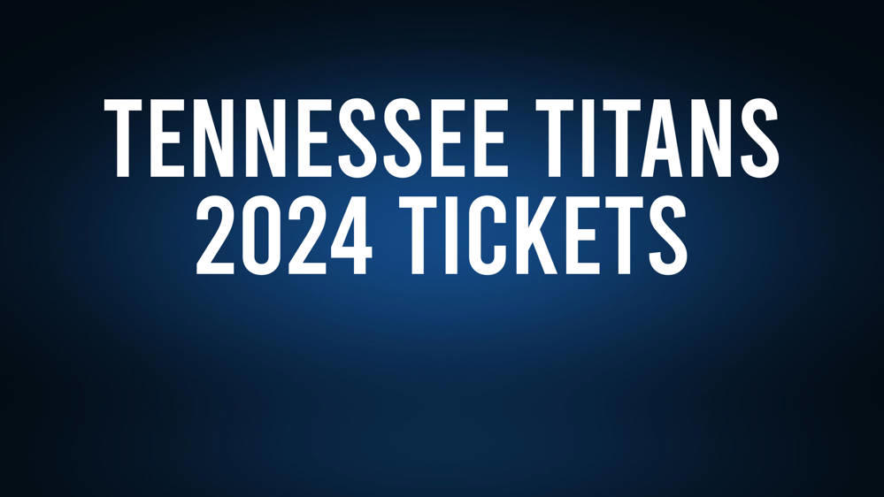 Tennessee Titans 2024 Tickets and Schedule Information | Winchester Sun